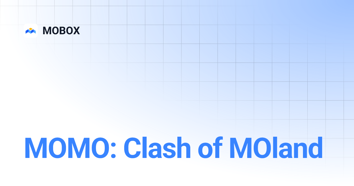 MOMO: Clash of MOland | MOBOX