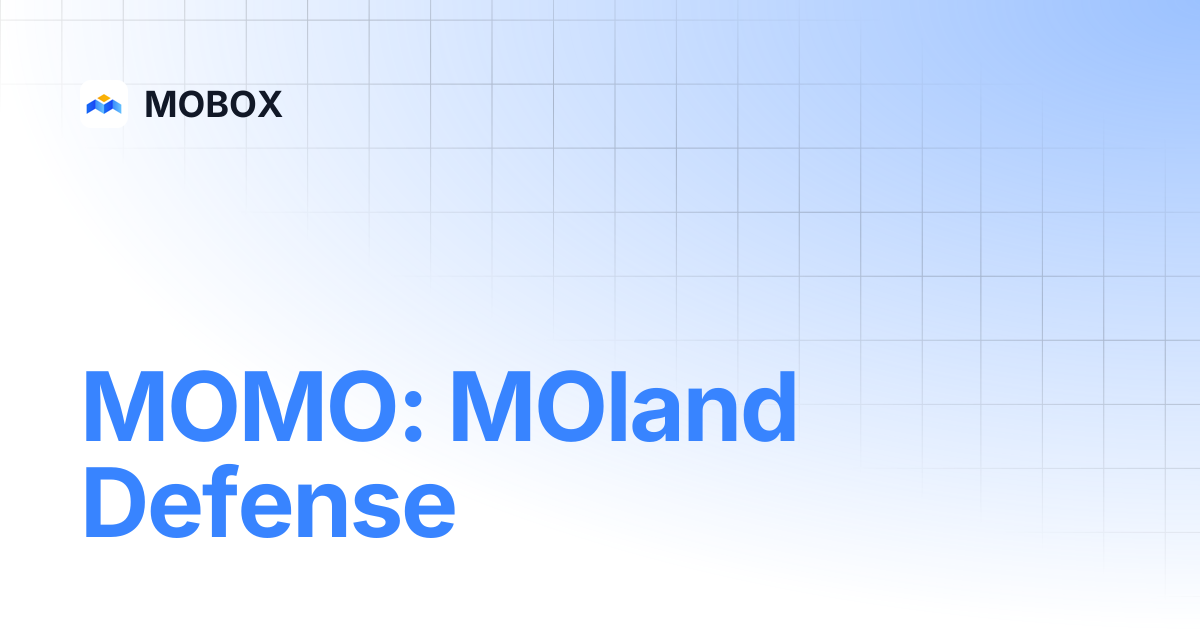 MOMO: MOland Defense | MOBOX